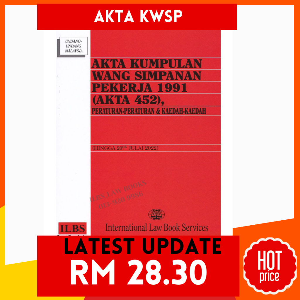 Akta Kumpulan Wang Simpanan Pekerja 1991 (Akta 452), Peraturan-Peraturan & Kaedah-Kaedah (Hingga ...
