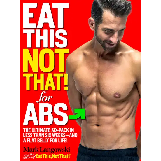 Eat This, Not That! for Abs The Ultimate Six-Pack in Less Than Six ...