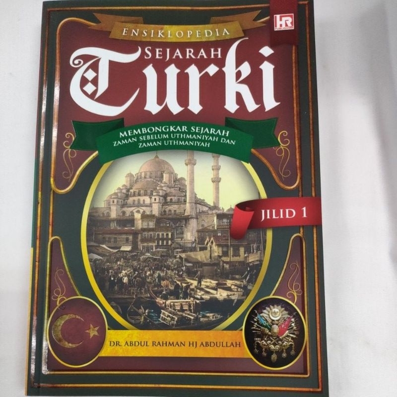 ENSIKLOPEDIA SEJARAH TURKI JILID 1 (ZAMAN SEBELUM UTHMANIYAH DAN ZAMAN ...