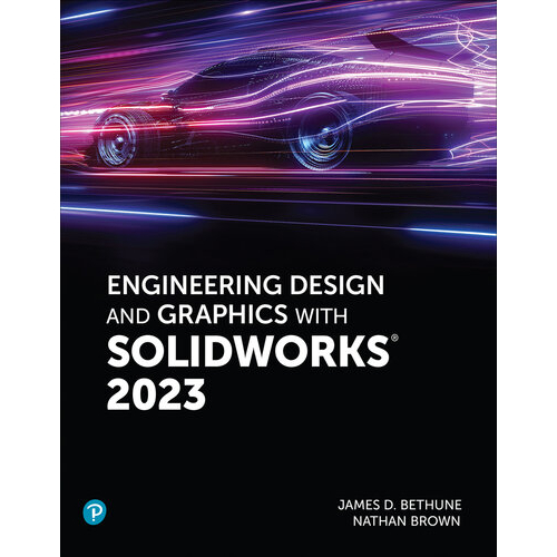 Engineering Design and Graphics with SolidWorks 2023 [TAPE BINDED ...