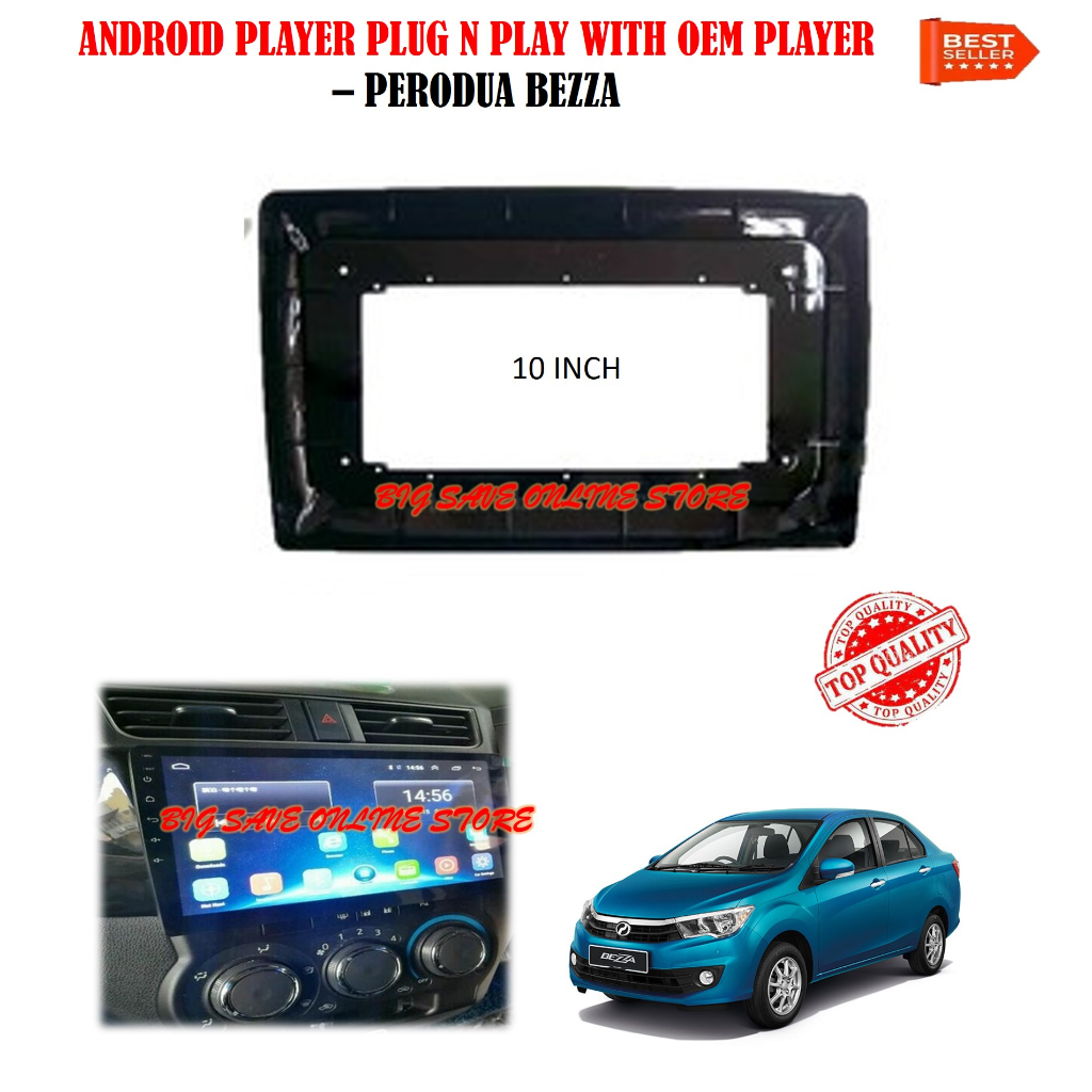 PERODUA BEZZA ANDROID PLAYER 10” INCH PLUG N PLAY WITH OEM CASING ...