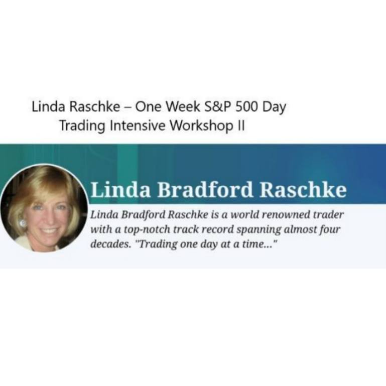 [NO WATERMARKS] Linda Raschke – One Week S&P 500 Day Trading Intensive ...