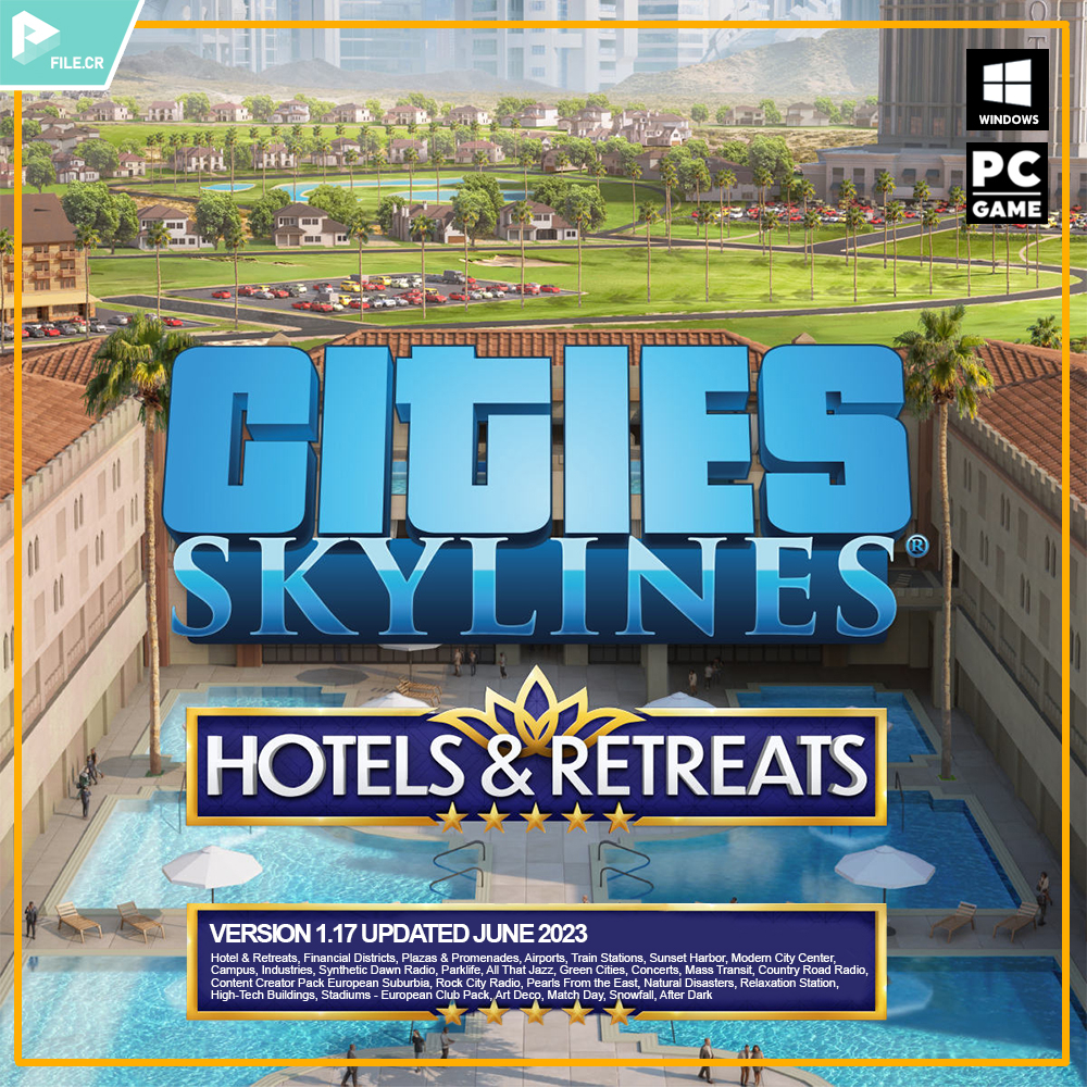 CITIES: SKYLINES V1.17 Hotel & Retreats + ALL DLC – DELUXE EDITION ...