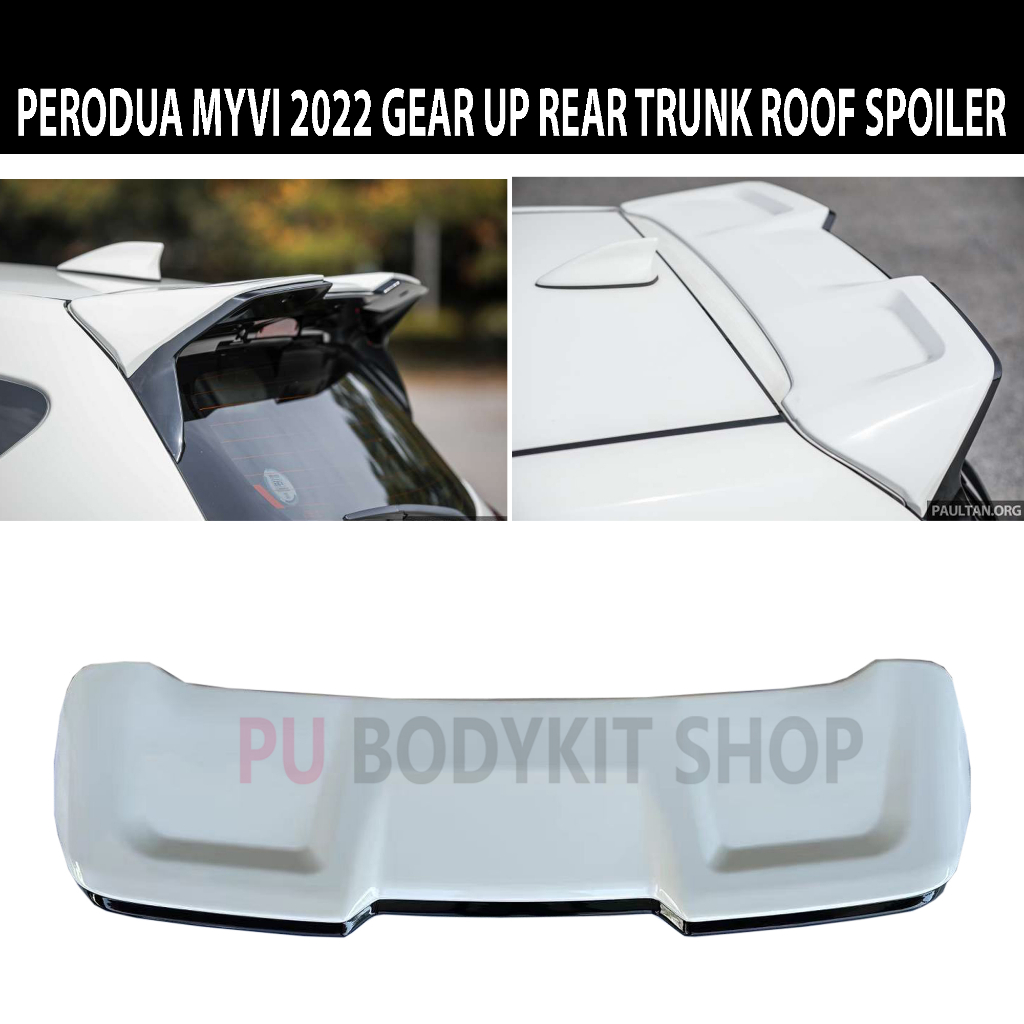 PERODUA MYVI 2022 GEAR UP REAR TRUNK ROOF SPOILER ABS SKIRT LIP BODYKIT ...