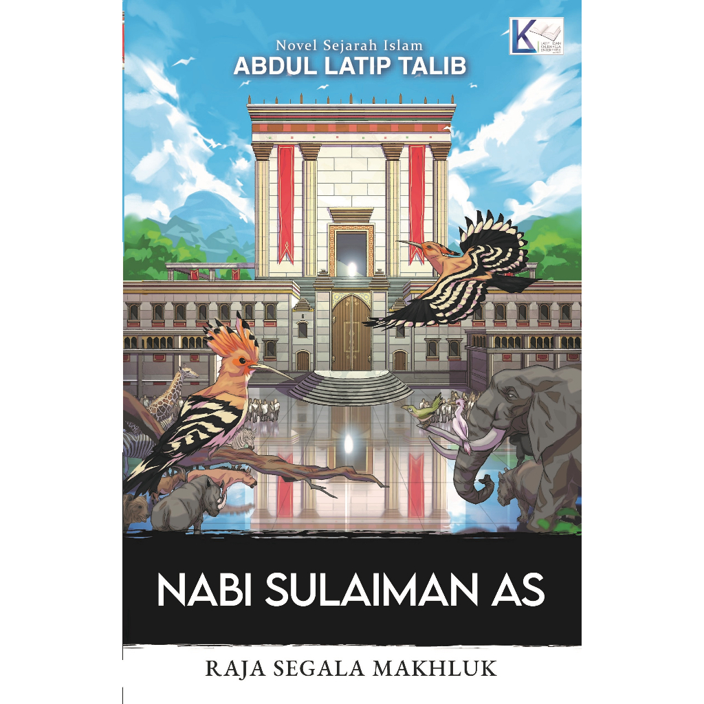 Abdul Latip Talib - Nabi Sulaiman AS: Raja Segala Makhluk (2023 ...