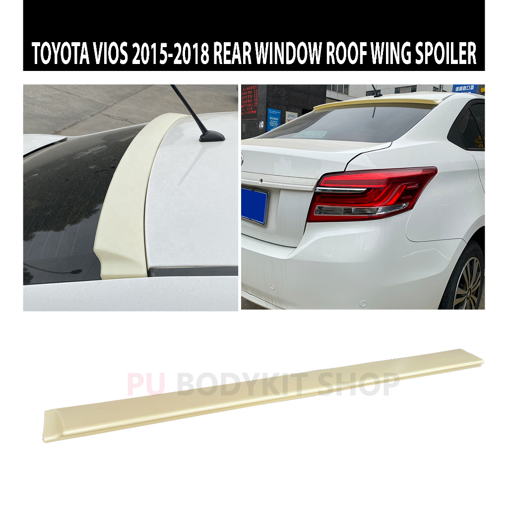 TOYOTA VIOS 2015-2018 REAR WINDOW ROOF WING SPOILER ABS SKIRT LIP ...