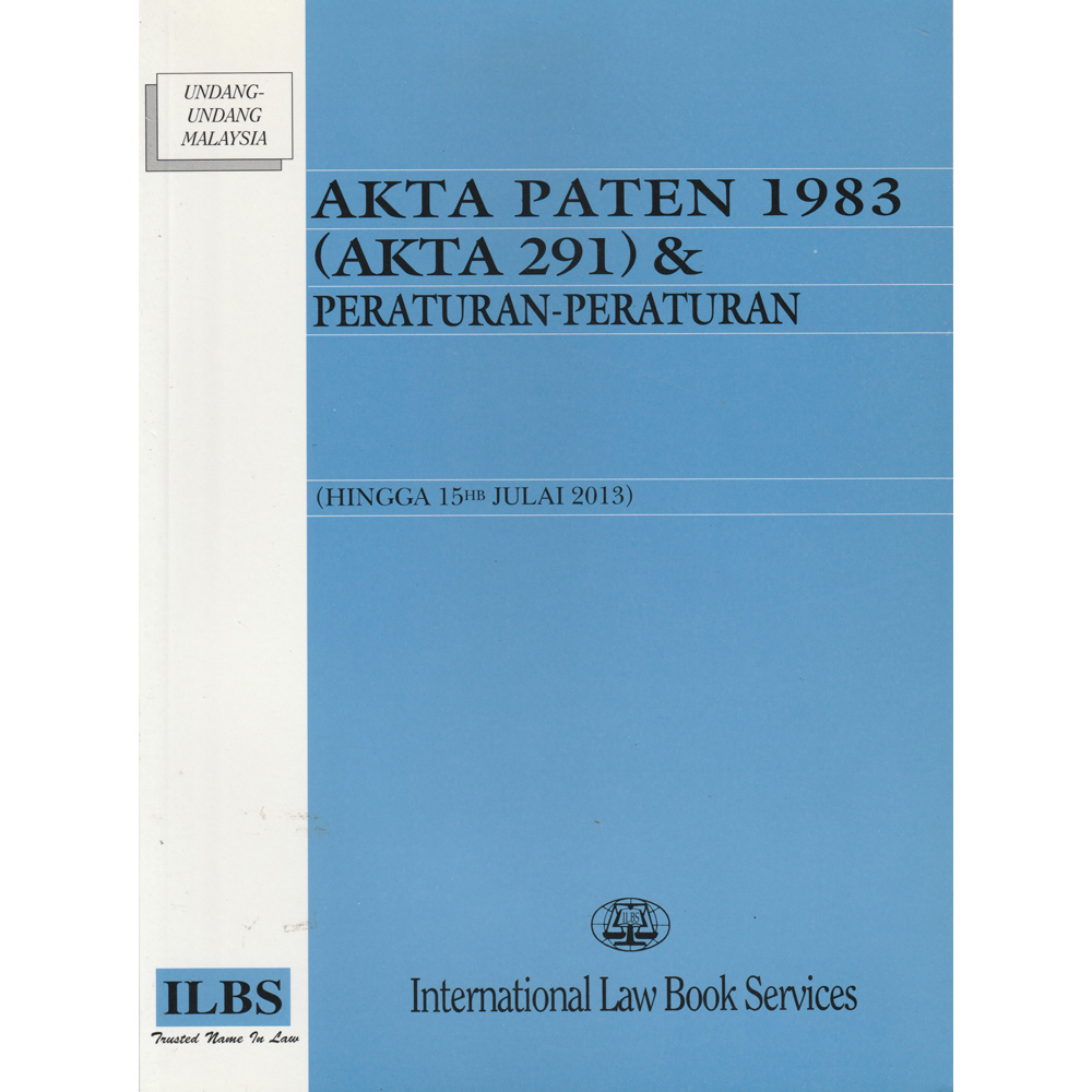 ILBS | LAW BOOK | AKTA PATEN 1983 (AKTA 291) & PERATURAN-PERATURAN ...