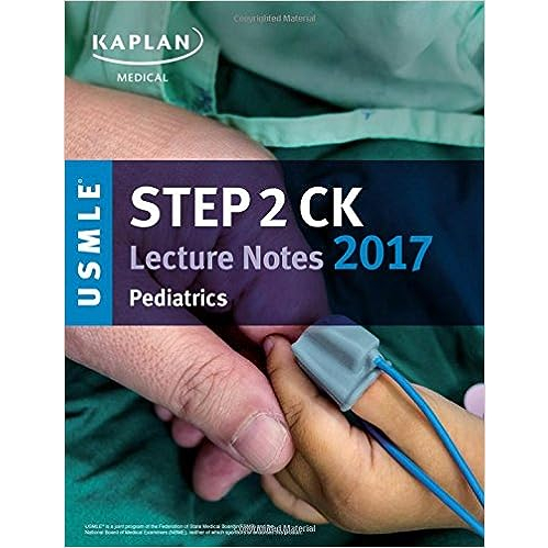 Usmle Step 2 Ck Lecture Notes 2017 Pediatrics Kaplan Test Prep