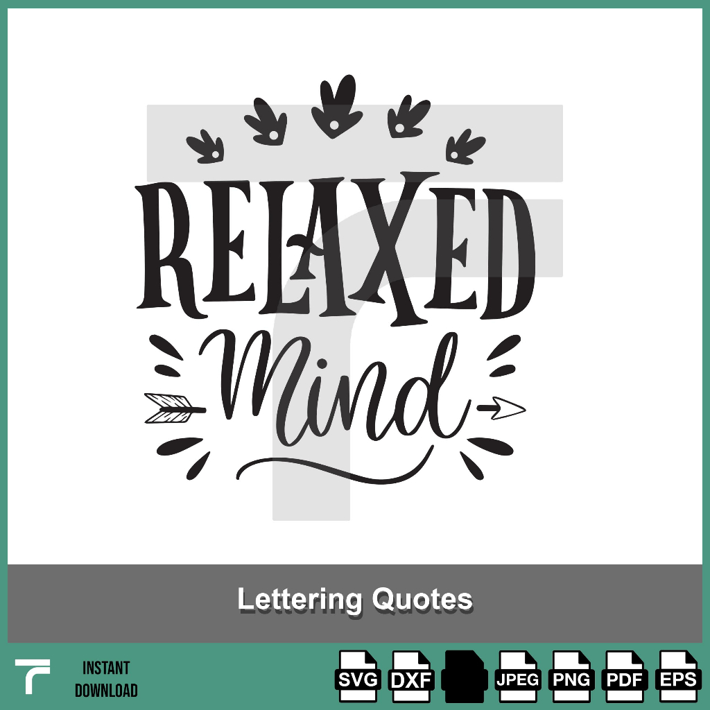 TF059 - Relaxed Mind SVG, Positive Quotes SVG, Motivational Quotes SVG ...