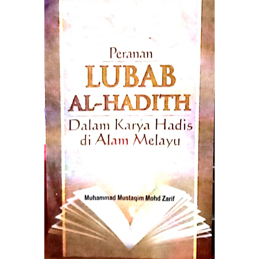 PERANAN LUBAB AL-HADITH, DALAM KARYA HADIS DI ALAM MELYAU, Muhammad ...