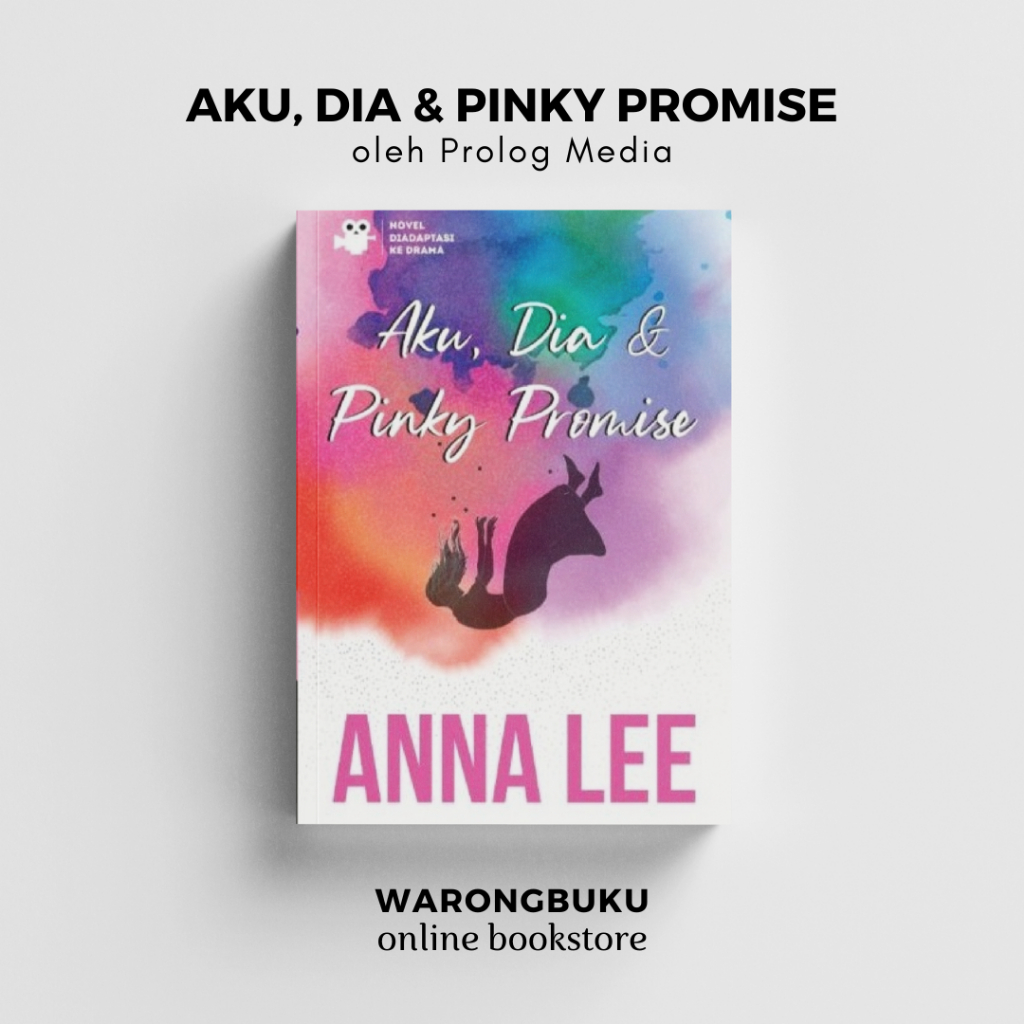 Prolog Media - Aku, Dia Dan Pinky Promise by Anna Lee | novel prolog ...