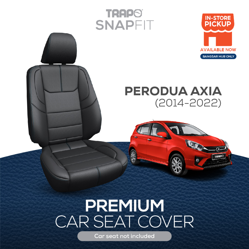 Trapo SnapFIT Car Seat Cover Perodua Axia (2014-2021) (1.0 G / 1.0 G ...