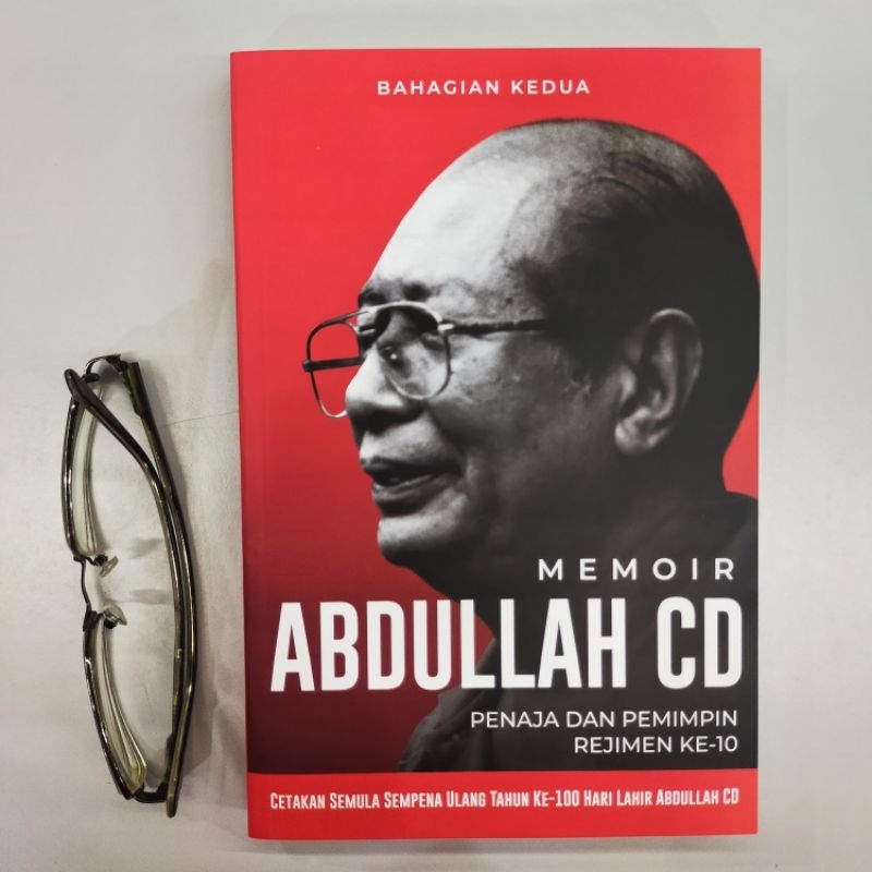 Memoir Abdullah CD [Bahagian Kedua] : Penaja dan Pemimpin Rejimen Ke-10 ...