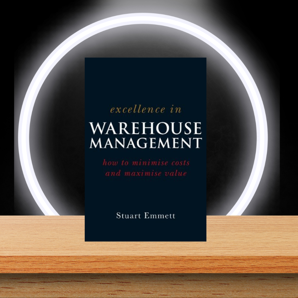 Excellence in Warehouse Management; How to Minimise Cost and Maximise ...