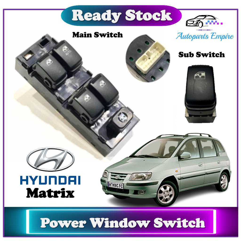Hyundai Matrix 】 Power Window Switch / Suis Tingkap / Main or Sub ...