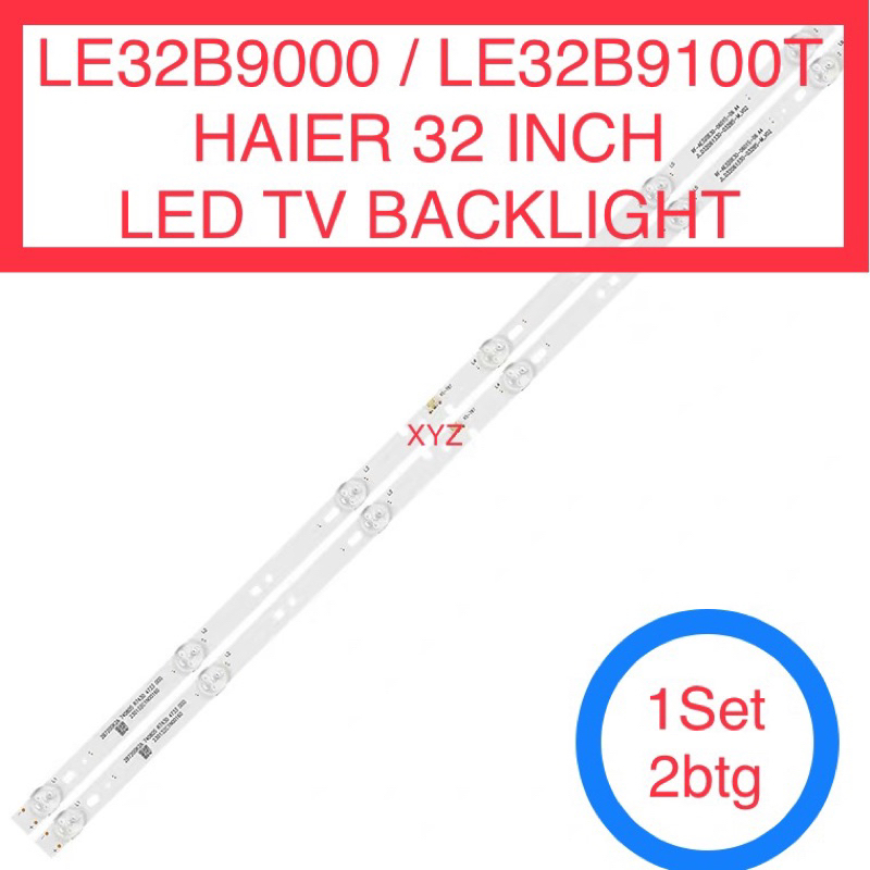 LE32B9000 / LE32B9100T HAIER 32 INCH LED TV BACKLIGHT 32” 32B9000 LE ...