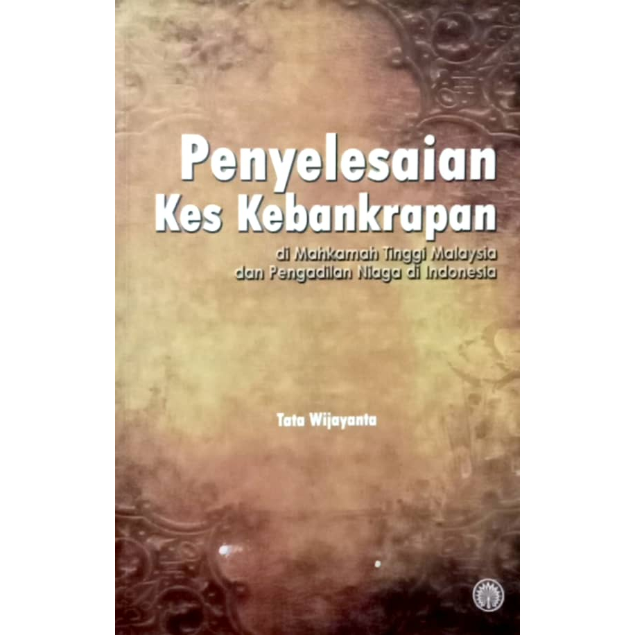 PENYELESAIAN KES KEBANKRAPAN Di Mahkamah Tinggi Malaysia Dan Pengadilan ...