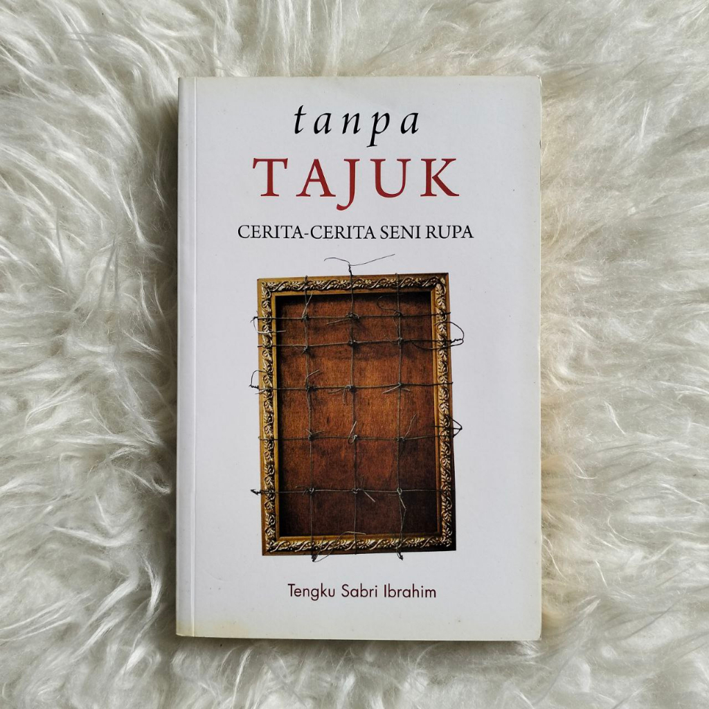 Tanpa Tajuk: Cerita-cerita Seni Rupa oleh Tengku Sabri Ibrahim (Kondisi ...