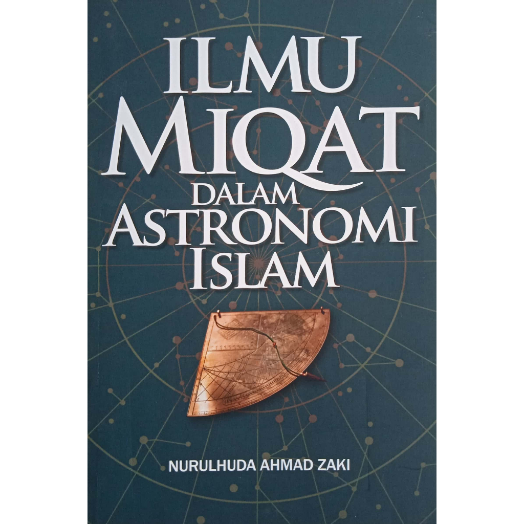 ILMU MIQAT DALAM ASTRONOMI ISLAM, Nurulhuda Ahmad Zaki (U,MALAYA ...