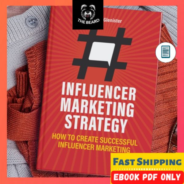 Influencer Marketing Strategy: How to Create Successful Influencer Marketing The Ultimate Best ...