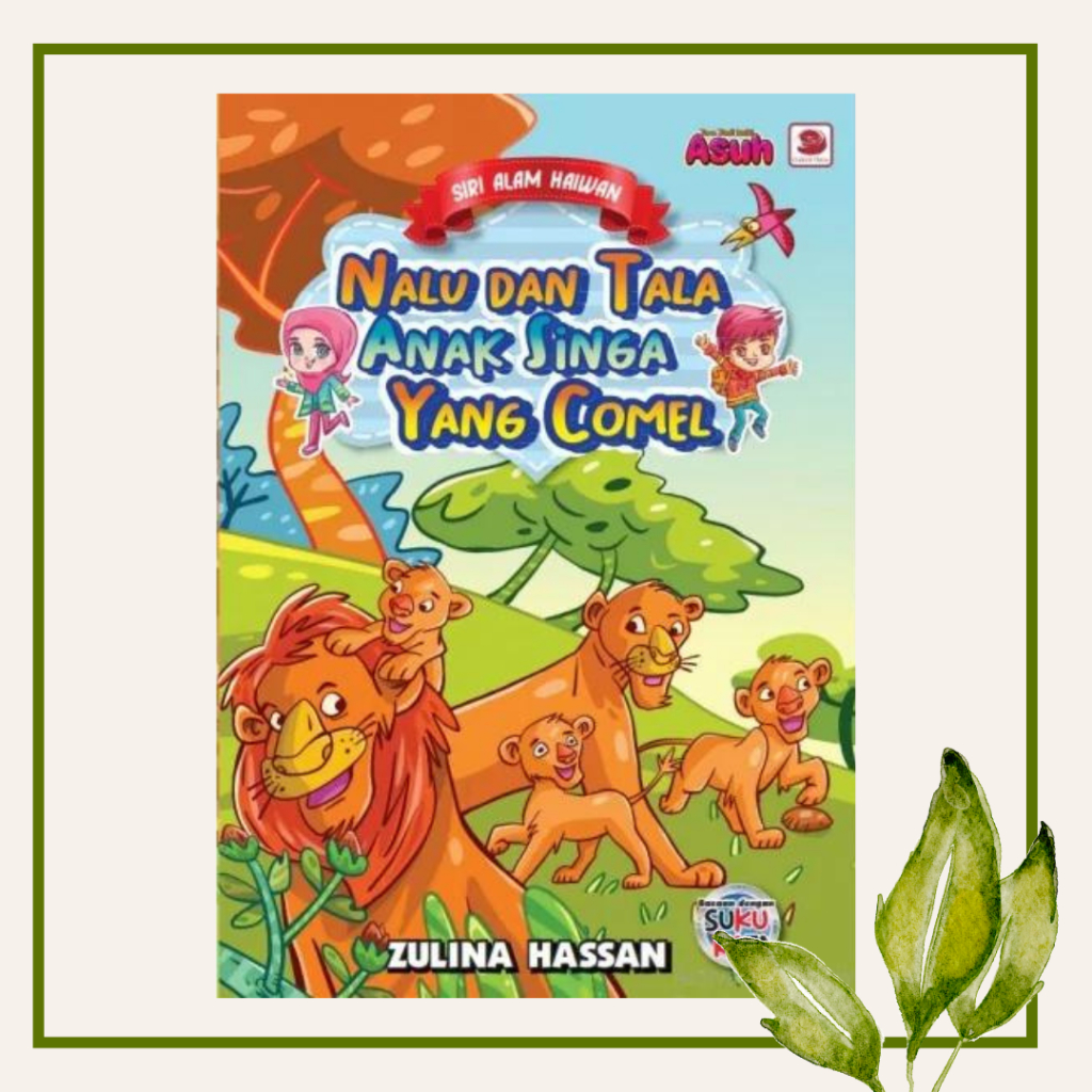 NALU DAN TALA, ANAK SINGA YANG COMEL / Asuh / Zulina Hassan / Galeri ...