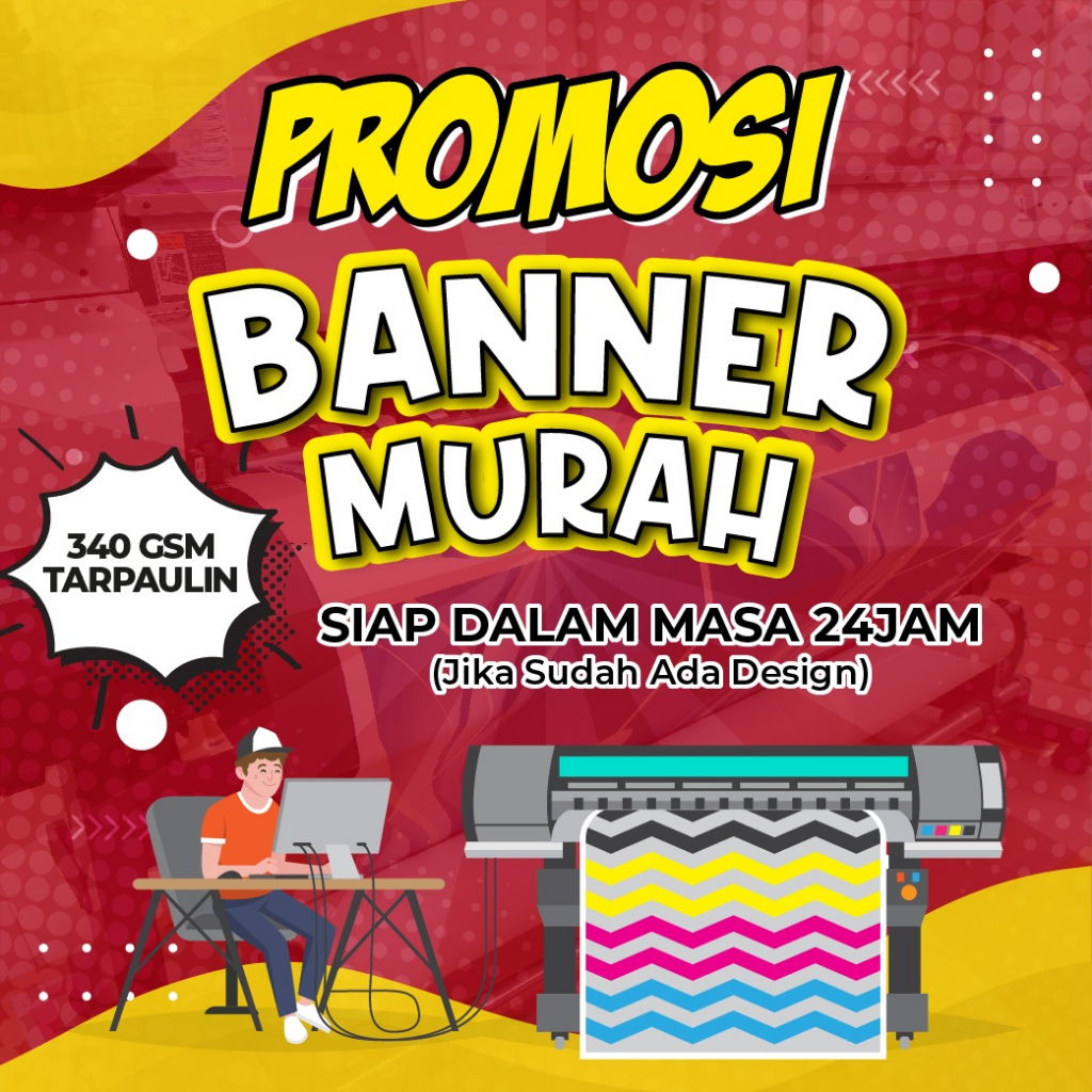 PROMOSI - BANNER PRINTING MURAH ! PRINTING DALAM MASA 2 HARI BEKERJA ...