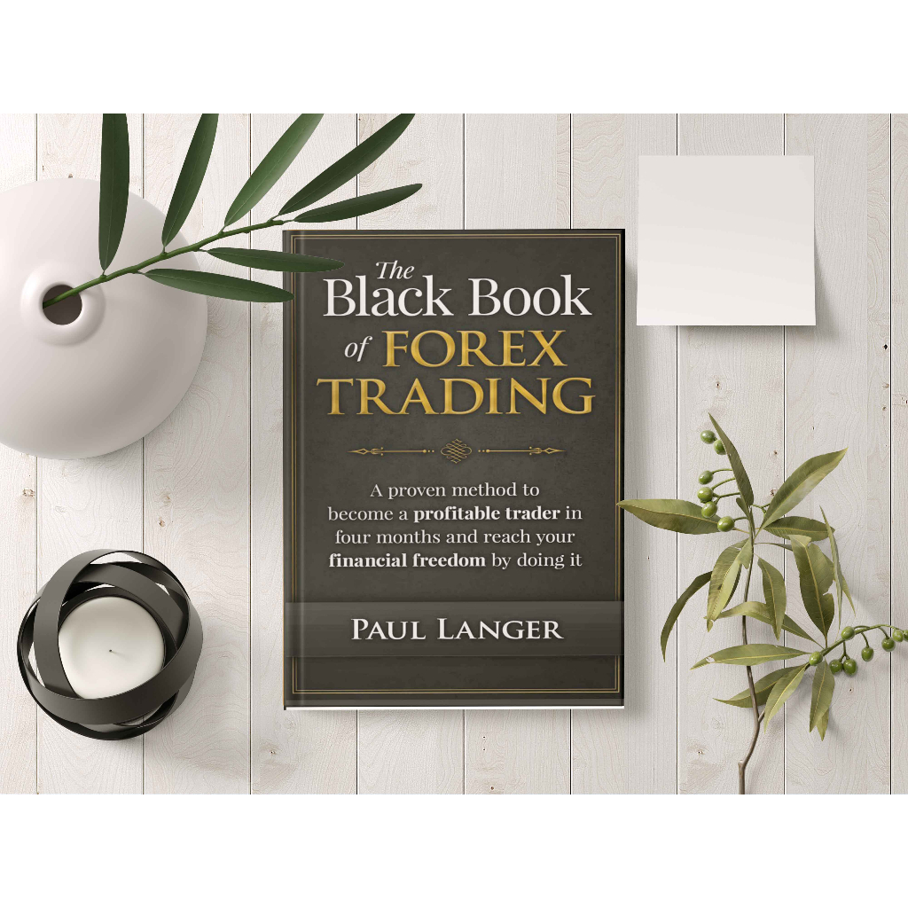 THE BLACK BOOK OF FOREX TRADING, A PROVEN METHOD TO BECOME A PROFITABLE ...