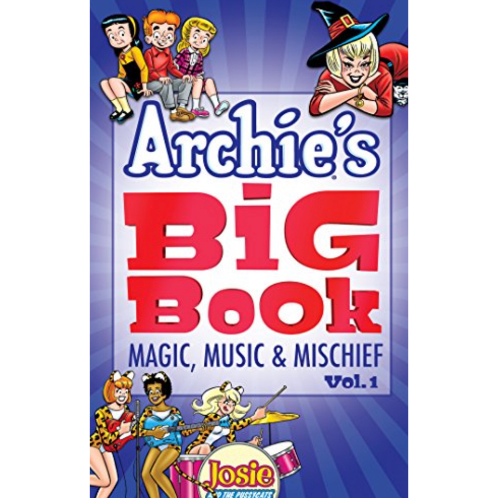 Archie's Big Book Vol. 1: Magic, Music & Mischief (Archie's Big Book, 1 ...