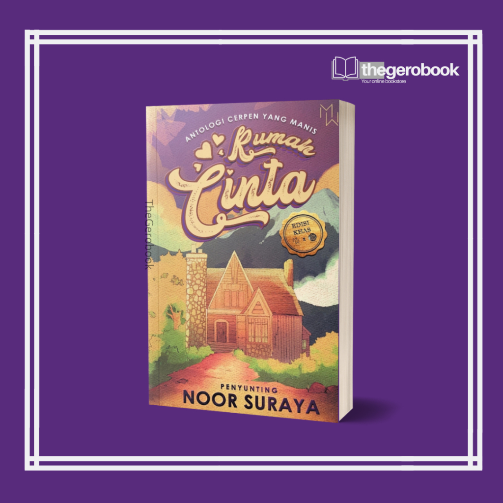 Antologi Cerpen Yang Manis: Rumah Cinta | Noor Suraya | Manes Wordworks ...