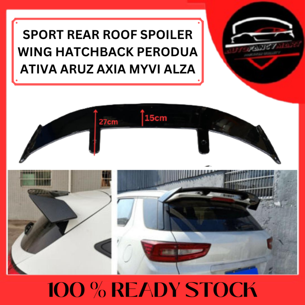 SPORT REAR ROOF SPOILER WING HATCHBACK PERODUA ATIVA ARUZ AXIA MYVI ...