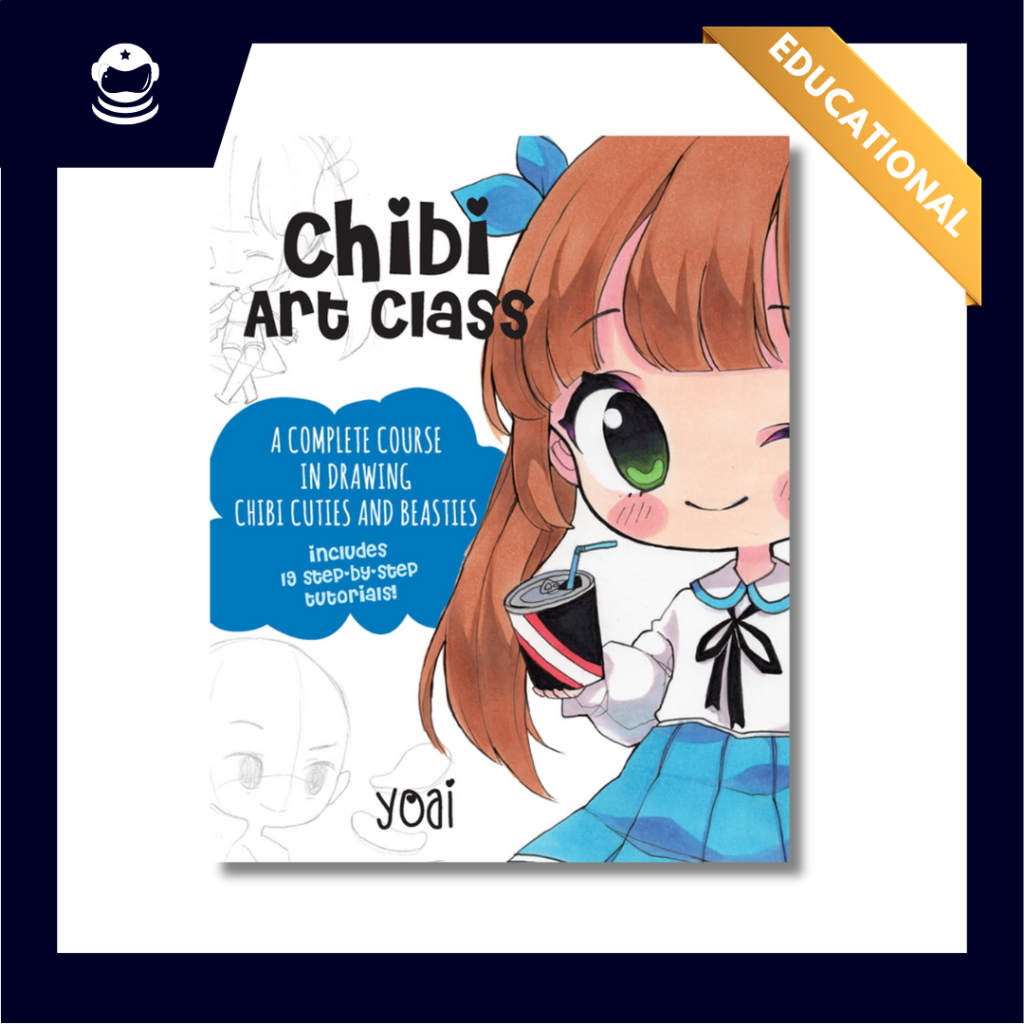 Chibi Art Class: A Complete Course in Drawing Chibi Cuties and Beasties ...