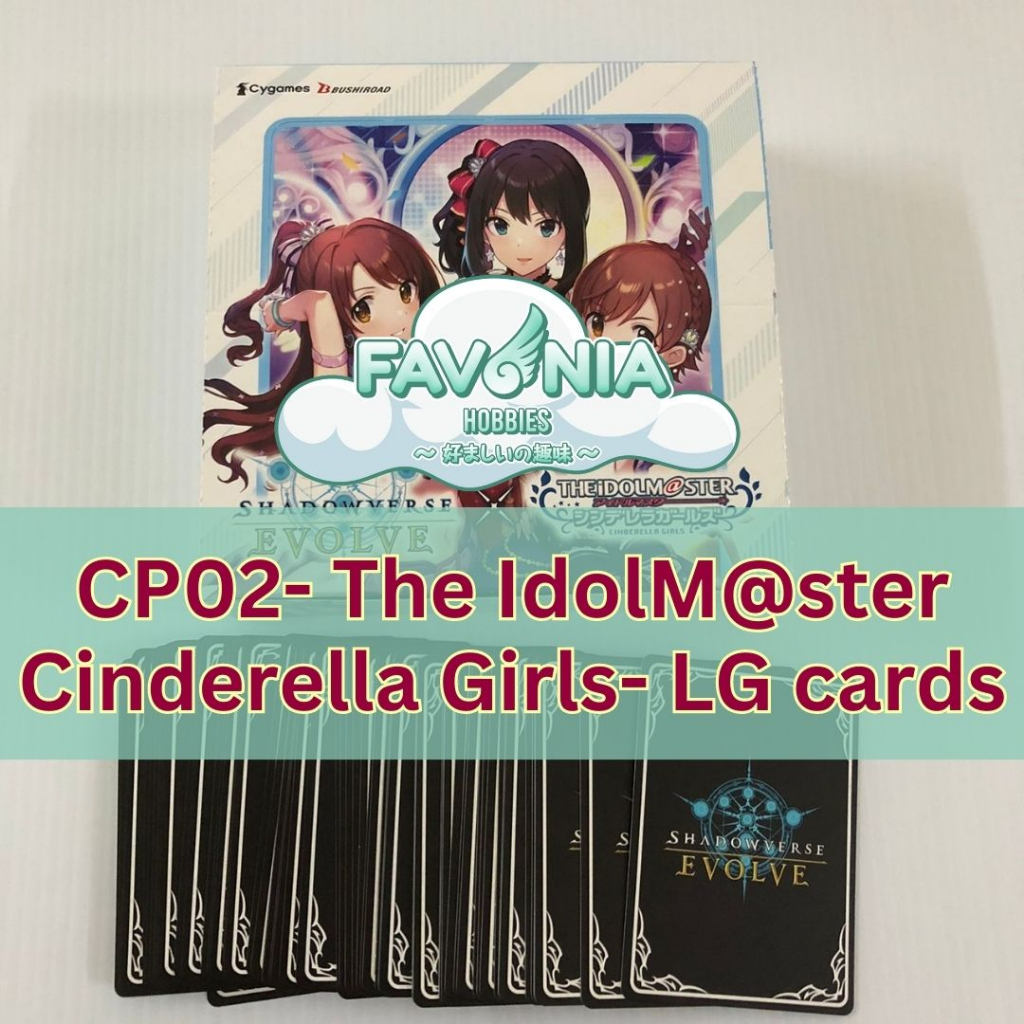 Shadowverse EVOLVE- Japanese- CP02- The IdolM@ster Cinderella Girls- IdolMaster- Idol Master- LG ...