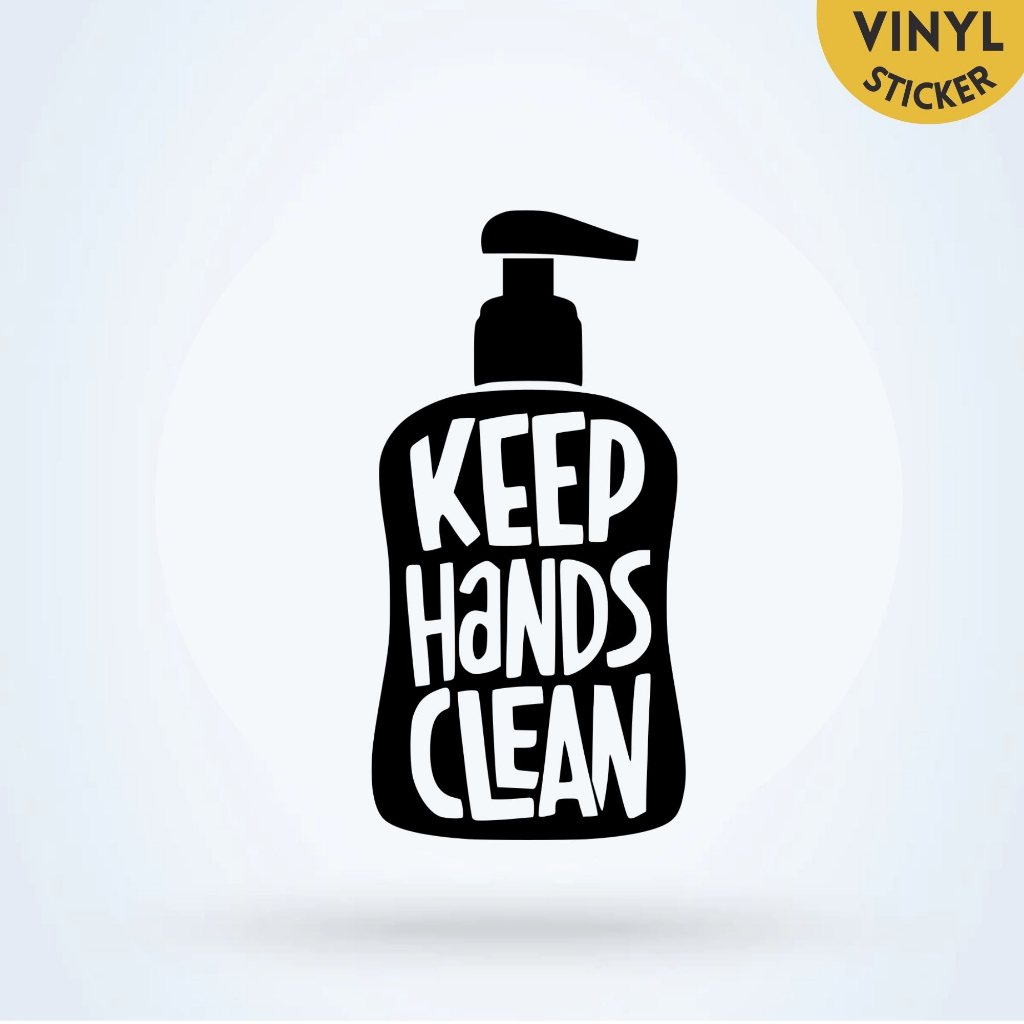 Keep hands clean Sign Sticker Home / Office / Shop Vinyl Sticker (Die ...