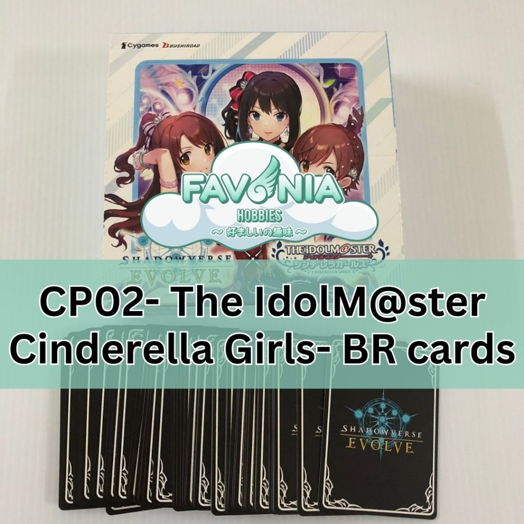 Shadowverse EVOLVE- Japanese- CP02- The IdolM@ster Cinderella Girls- IdolMaster- Idol Master- BR ...