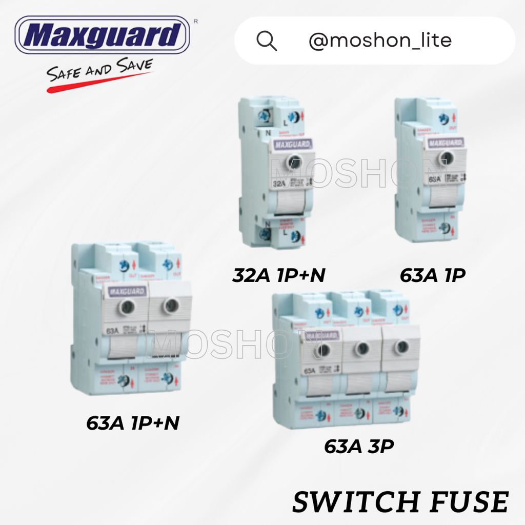 MAXGUARD Main Switch Switch Fuse 32A 1P+N/ 32A 3P/ 63A 1P/ 63A 1P+N ...