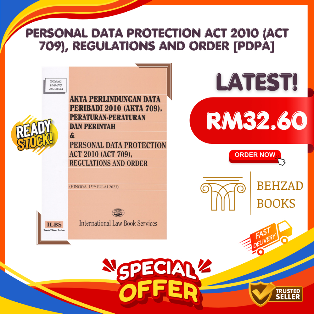 [Hingga 15hb Julai 2023] Personal Data Protection Act 2010 (Act 709), Regulations and Order ...