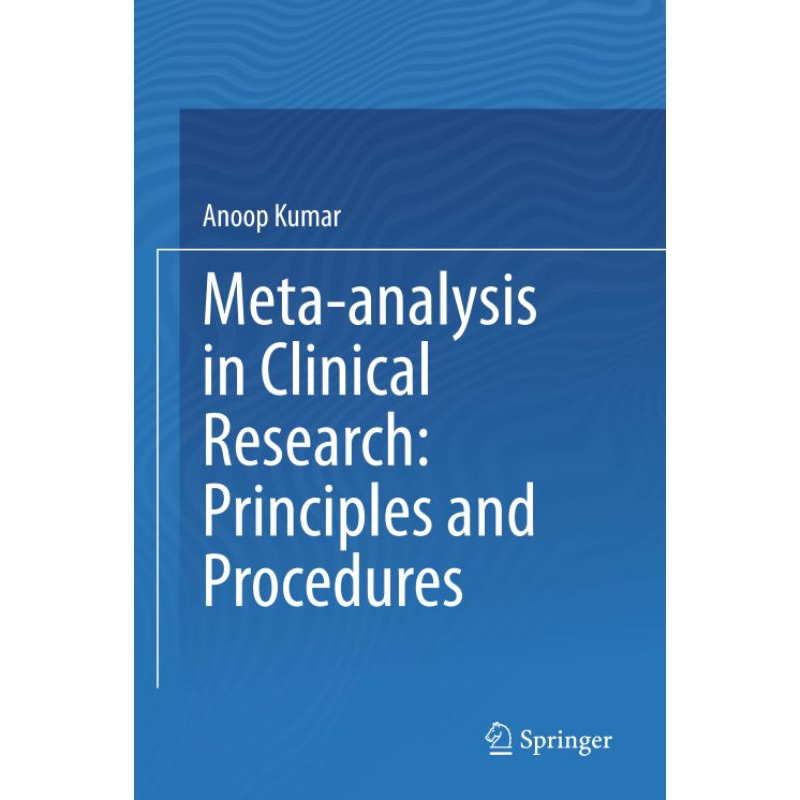 Meta-Analysis in Clinical Research: Principles and Procedures (2023 ...