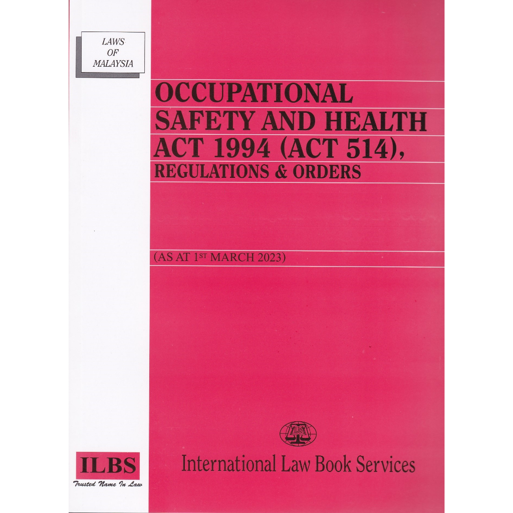 Occupational Safety and Health Act 1994 (Act 514), Regulations & Orders ...
