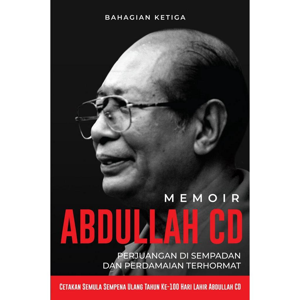Memoir Abdullah CD III: Perjuangan di Sempadan dan Perdamaian Terhormat ...