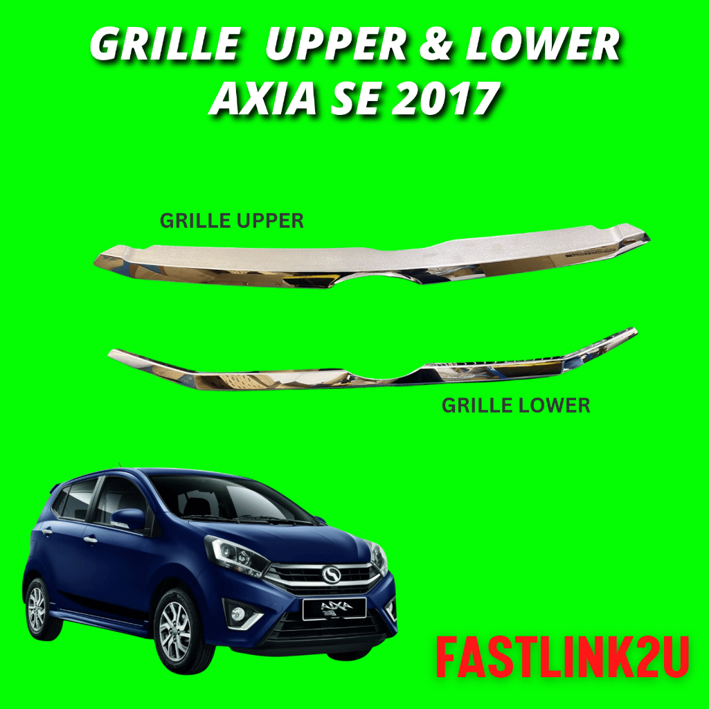 FASTLINK Perodua Axia SE 2017 FRONT GRILLE UPPER & LOWER WITH CHROME ...