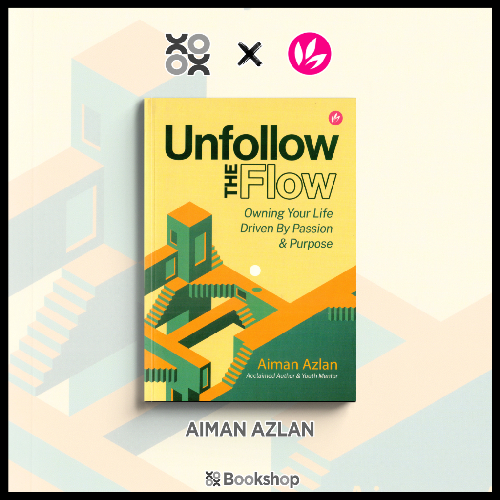 [ORIGINAL] UNFOLLOW THE FLOW : OWNING YOUR LIFE DRIVEN BY PASSION ...
