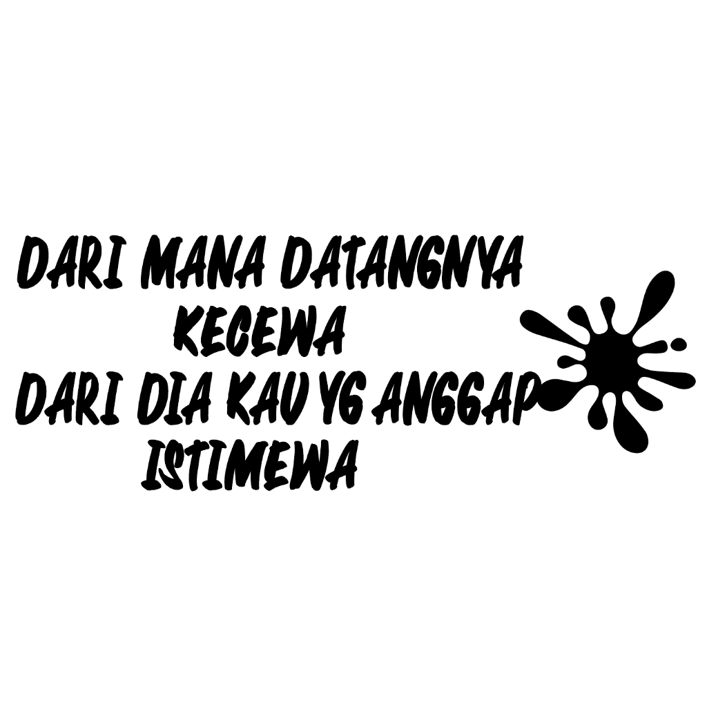 STICKER WATER SPLASH DENGAN AYAT DARI MANA DATANGNYA KECEWA, STICKER ...