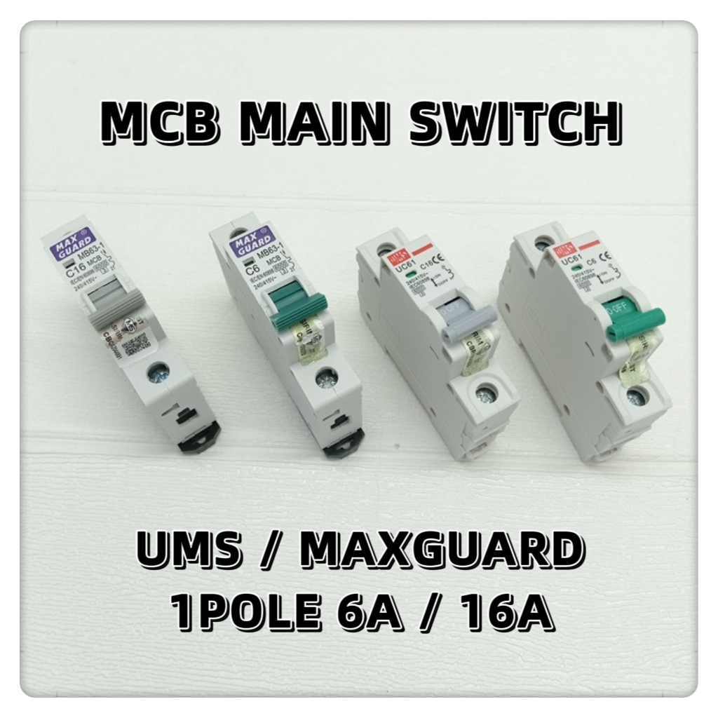 MCB MAIN SWITCH 1POLE UMS / MAXGUARD 16A / 6A DB BOX ELECTRIC OVERLOAD ...