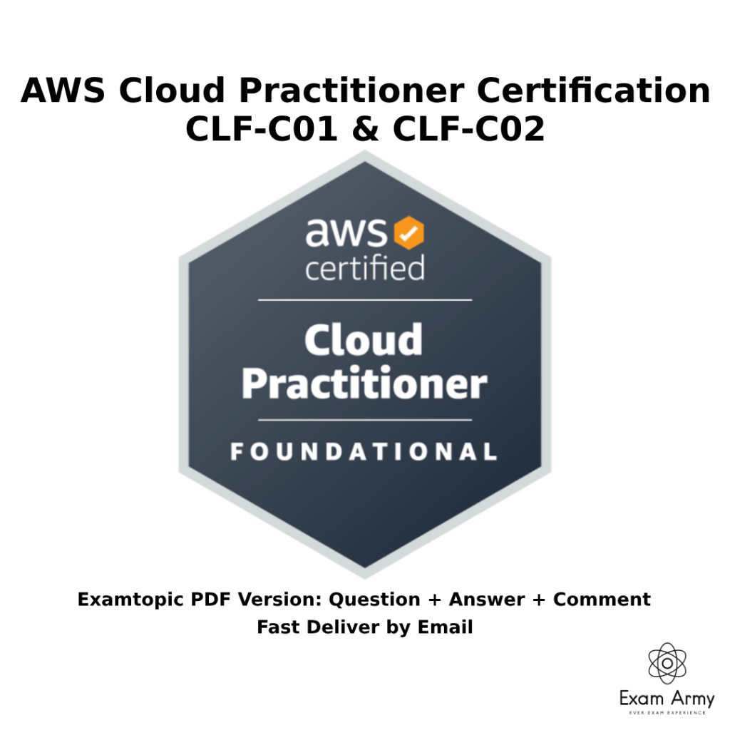 AWS Cloud Practitioner CLF-C01 & CLF-C02 Real Question PDF (Examtopics ...