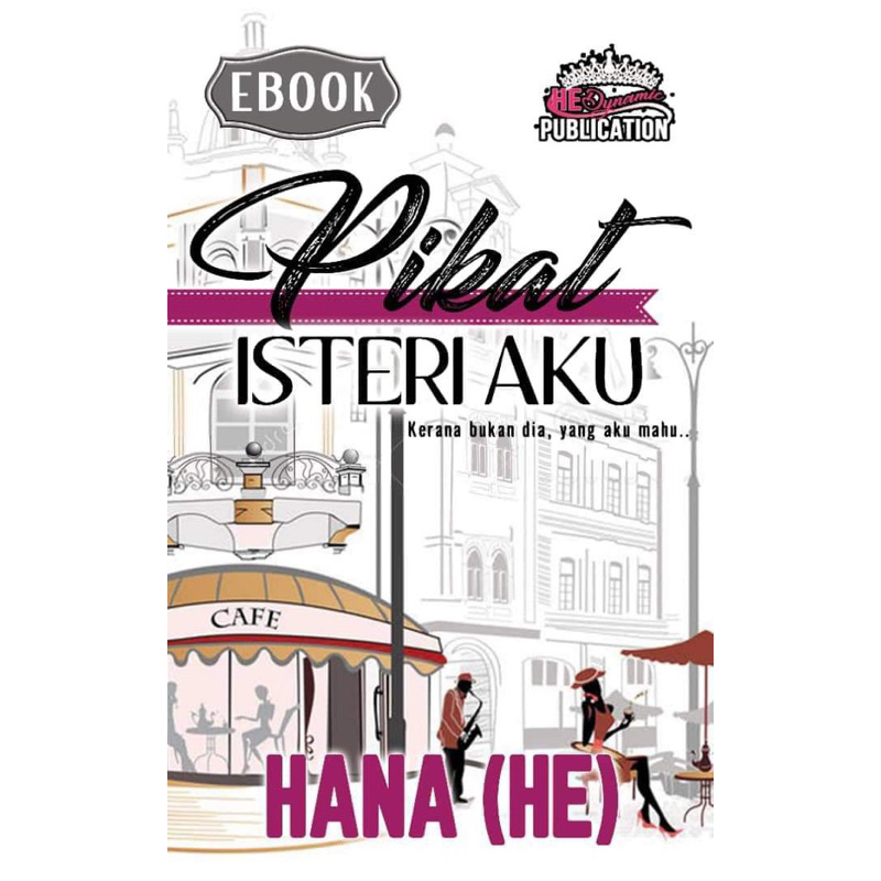 EBOOK Pikat Isteri Aku (Hana Efriena) | Penghantaran file dalam masa 24 jam | Shopee Malaysia