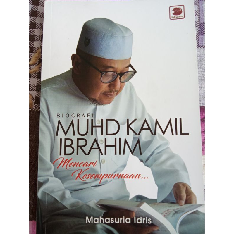 Biografi Muhd Kamil Ibrahim : Mencari kesempurnaan - Mahasuria Idris ...