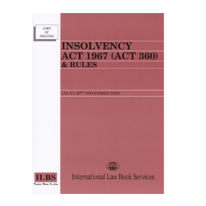 Insolvency Act 1967 (Act 360) & Rules [As At 20th November 2023 ...