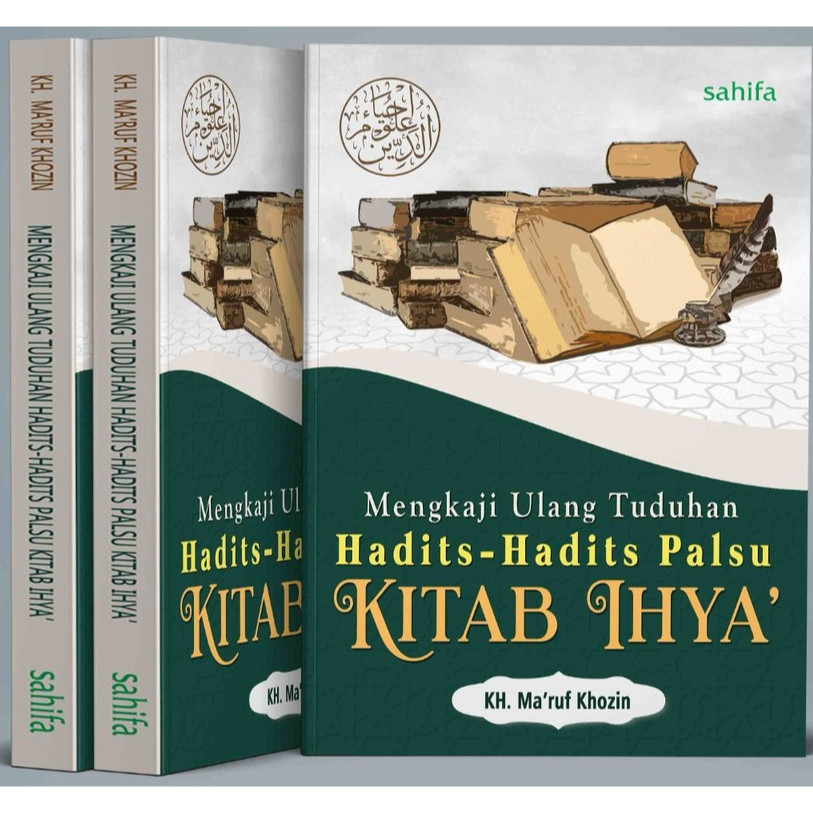 MENGKAJI ULANG TUDUHAN HADITS-HADITS PALSU KITAB IHYA ULUMIDDIN (IMP ...