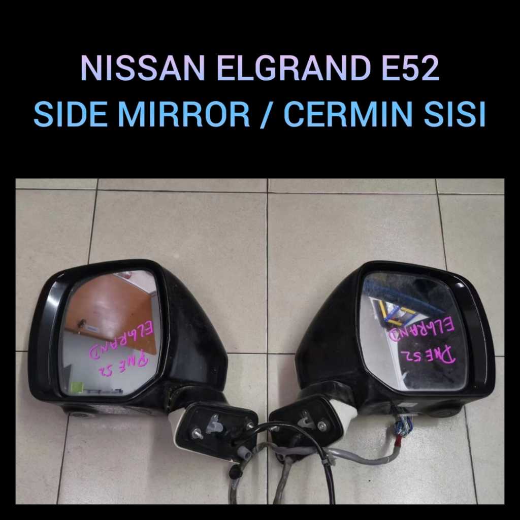 🇯🇵🇯🇵Side / Door Mirror / Cermin Sisi Nissan Elgrand E52 Side / Door ...