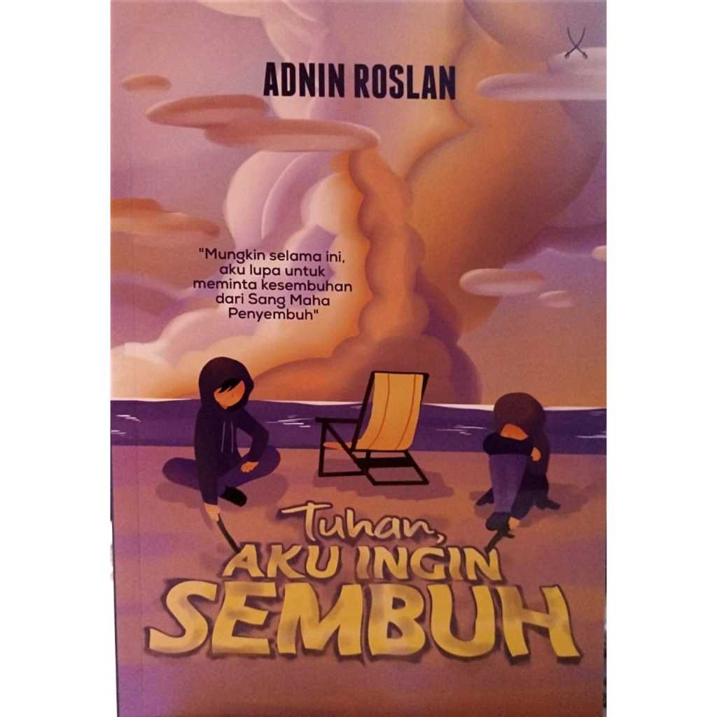 Buku : Tuhan Aku Ingin Sembuh - Luahan, Surat, Pesanan Pujukan Mereka Yang Diuji Hingga Hampir ...